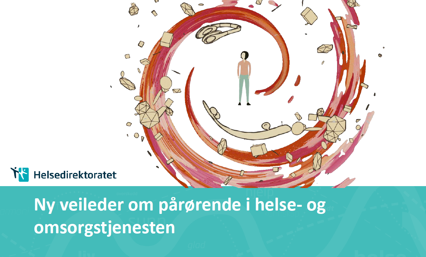 Presentasjonsmateriell for veileder om pårørende i helse- og omsorgstjenesten | Naku